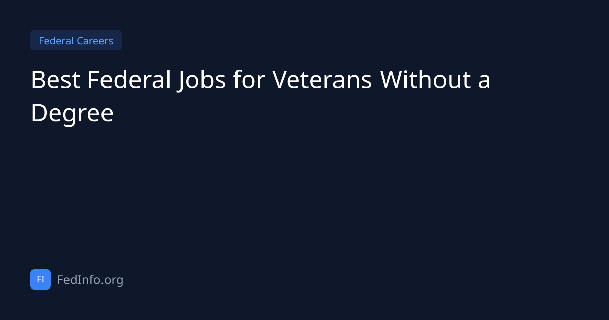 Best Federal Jobs for Veterans Without a Degree | FedInfo.org