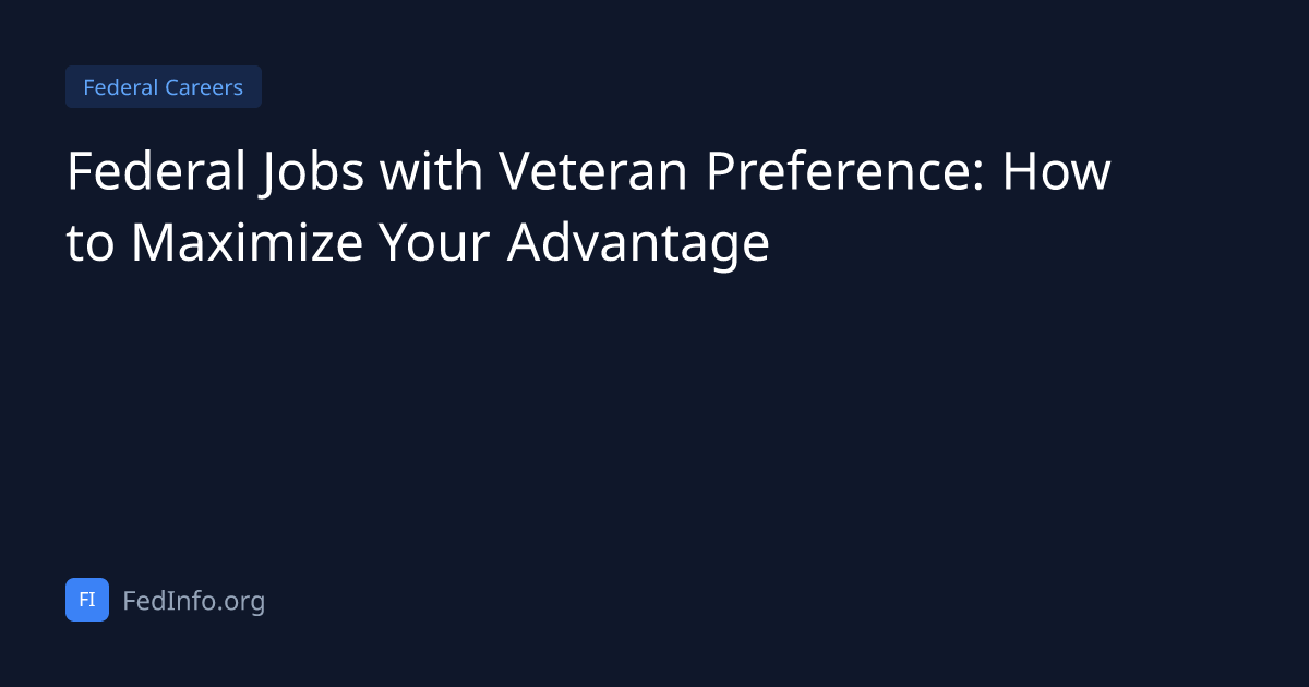 Federal Jobs with Veteran Preference: How to Maximize Your Advantage ...